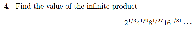 Solved 4. Find the value of the infinite product | Chegg.com