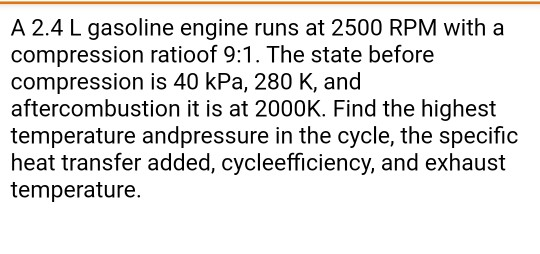 Solved A 2.4 L gasoline engine runs at 2500 RPM with a | Chegg.com