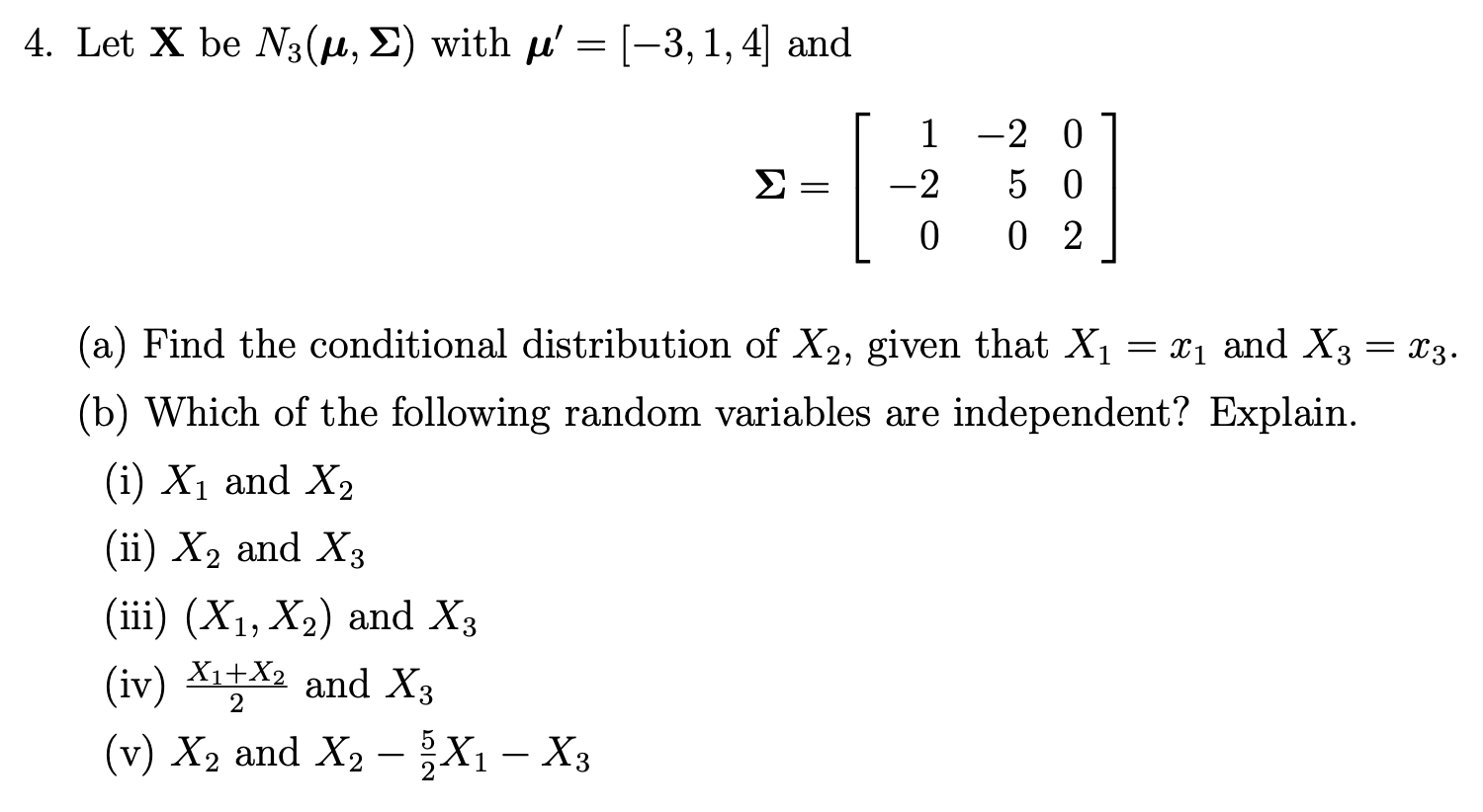 Solved Let X be N3(μ,Σ) with μ′=[−3,1,4] and | Chegg.com
