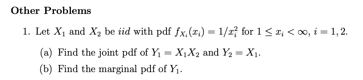 Solved Other Problems 1. Let X1 and X2 be iid with pdf | Chegg.com