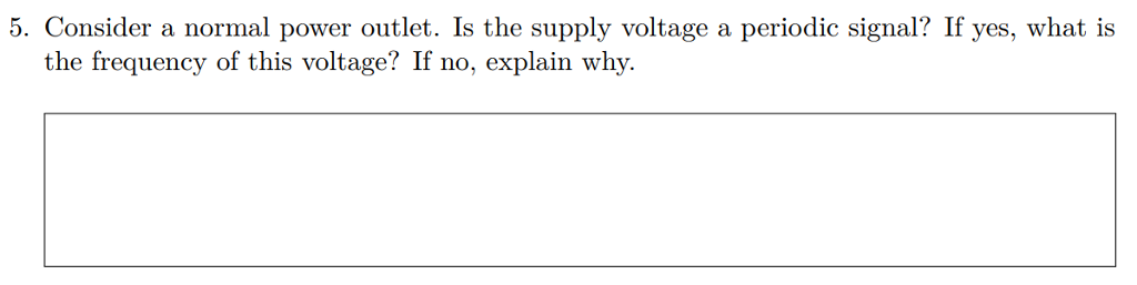Solved 5. Consider a normal power outlet. Is the supply | Chegg.com
