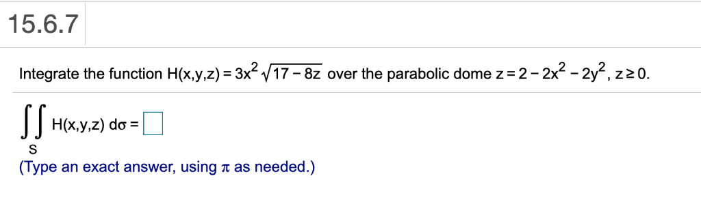 Solved 15.6.7 Integrate the function H(x,y,z)- 3x /17 - 8z | Chegg.com