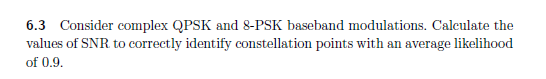 6.3 Consider complex QPSK and 8-PSK baseband | Chegg.com
