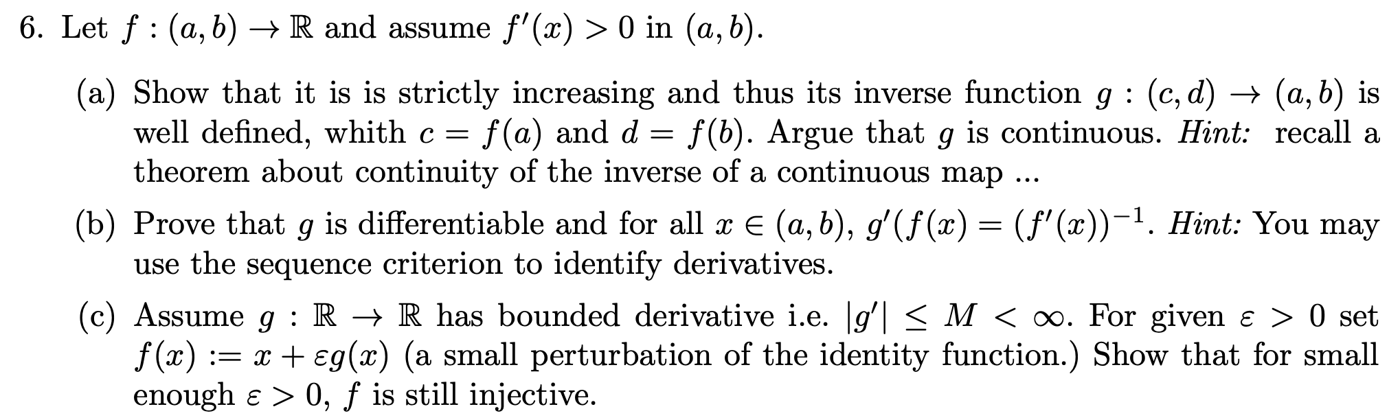 Solved 6. Let f:(a,b)→R and assume f′(x)>0 in (a,b). (a) | Chegg.com
