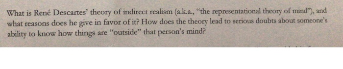 Solved What is René Descartes' theory of indirect realism | Chegg.com