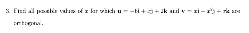Solved Find all possible values of x ﻿for which u=-6i+xj+2k | Chegg.com