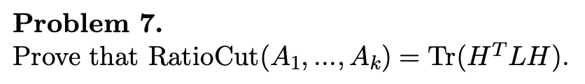 Solved Problem 7. Prove that RatioCut(A1, ..., Ak) = | Chegg.com