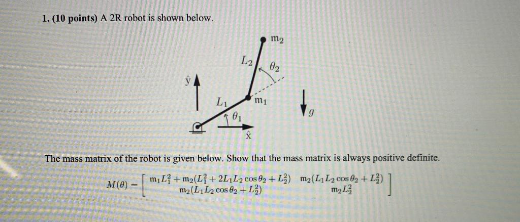 Solved 1. (10 points) A 2R robot is shown below. m2 L2 02 L1 | Chegg.com