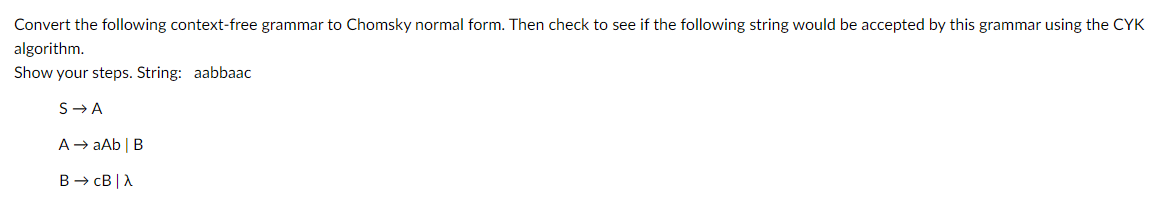 Solved Convert the following context-free grammar to Chomsky | Chegg.com