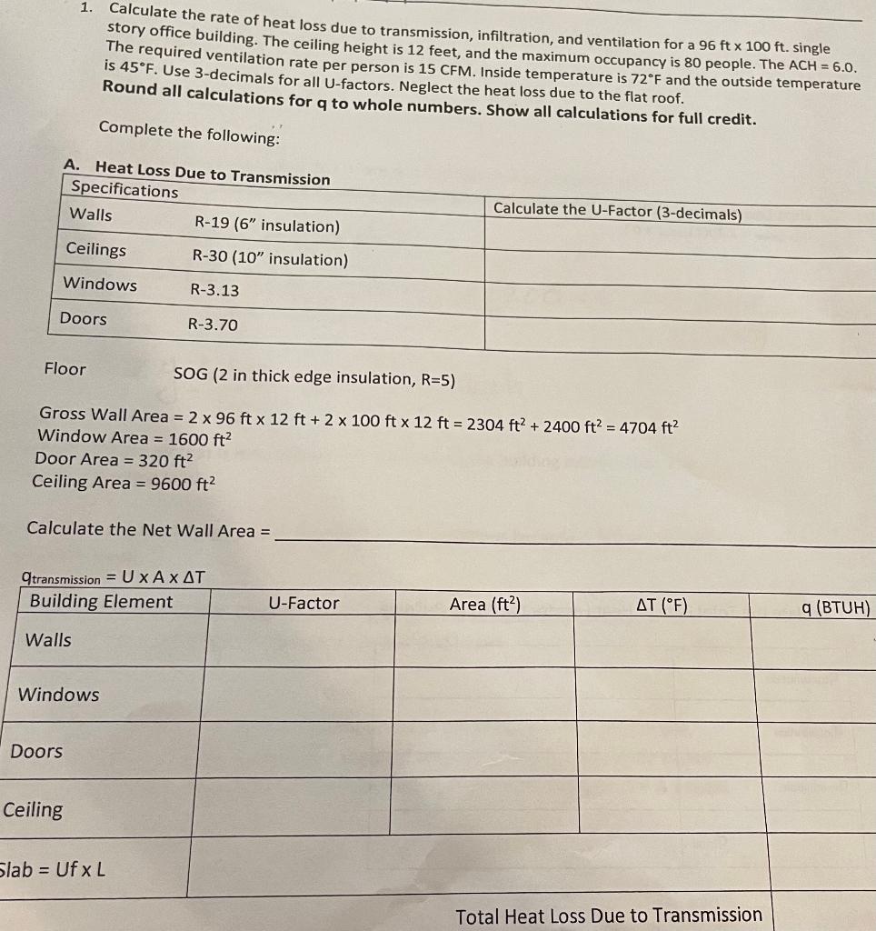 [Solved]: 1. Calculate the rate of heat loss due to transm