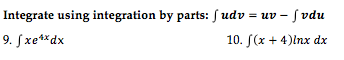 Solved Integrate using integration by parts: / udv = uv-Svdu | Chegg.com