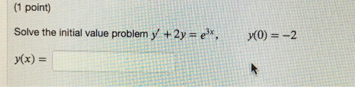 Solved (1 point) Solve the initial value problem y +2yy(0)-2 | Chegg.com