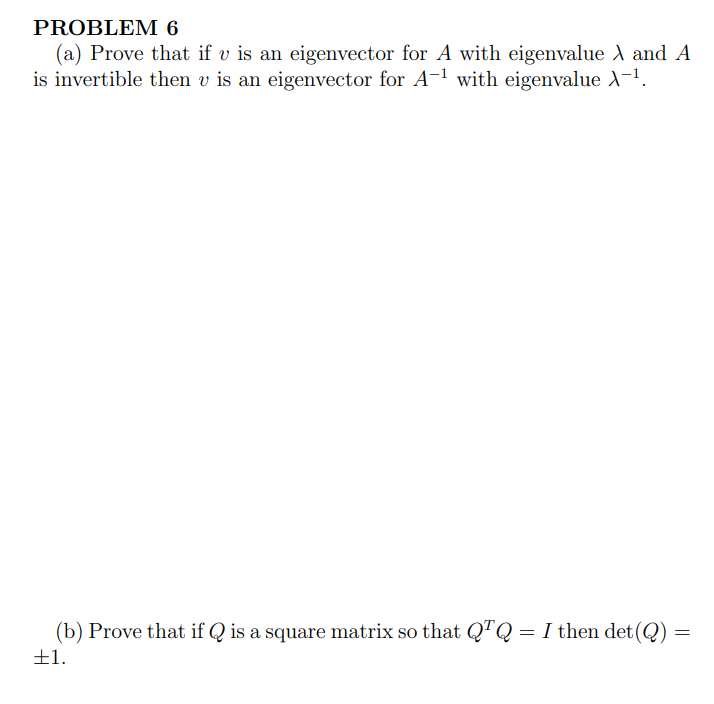 Solved PROBLEM 6 (a) Prove that if v is an eigenvector for A | Chegg.com