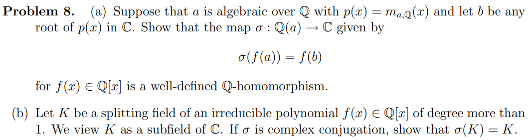 Solved Problem 8. (a) ﻿Suppose that a ﻿is algebraic over Q | Chegg.com