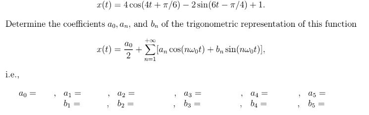 Solved x(t)=4cos(4t+π/6)−2sin(6t−π/4)+1 Determine the | Chegg.com