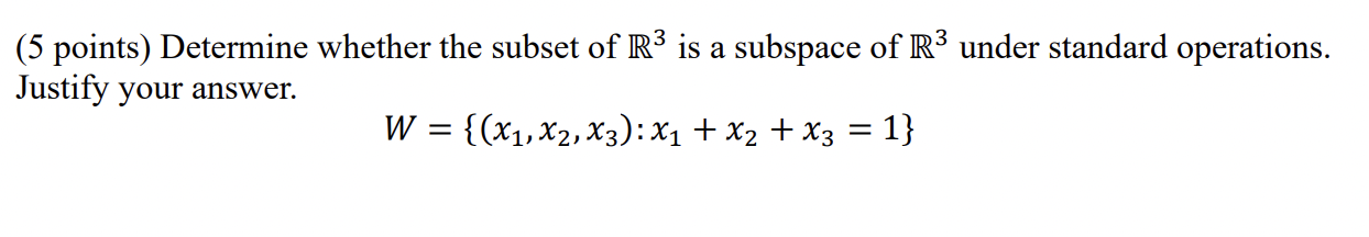 Solved (5 ﻿points) ﻿Determine whether the subset of R3 ﻿is a | Chegg.com