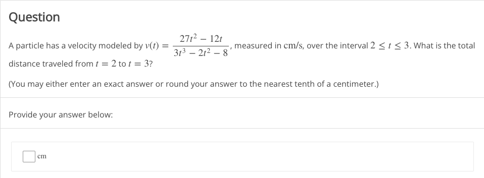 Solved A Particle Has A Velocity Modeled By