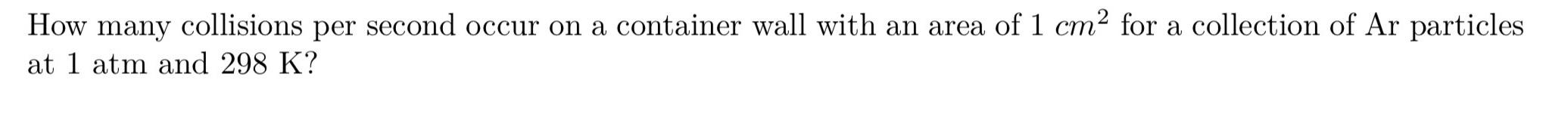 Solved How many collisions per second occur on a container | Chegg.com