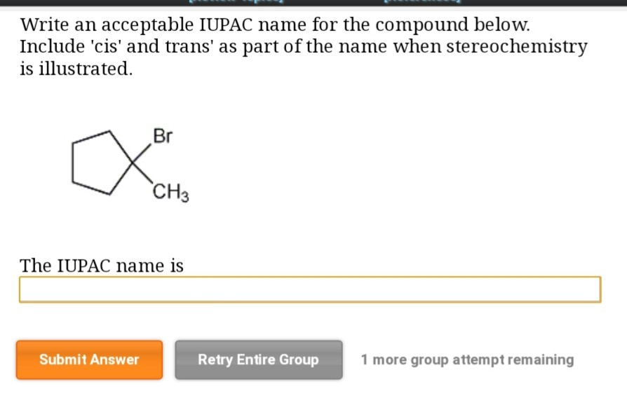 Solved Write an acceptable IUPAC name for the compound | Chegg.com