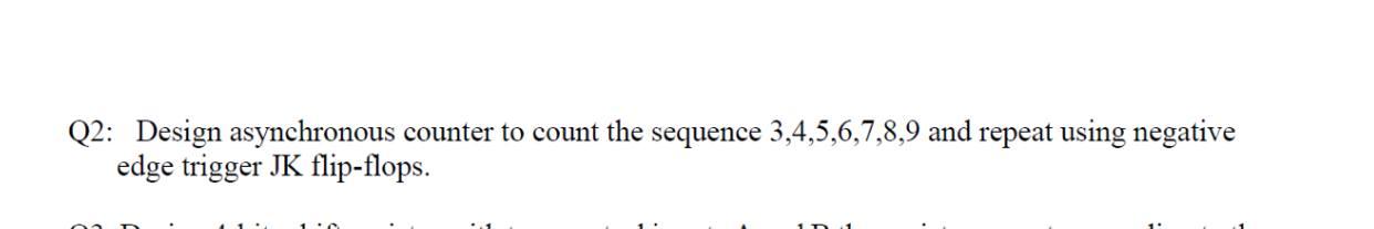 Solved Q2: Design asynchronous counter to count the sequence | Chegg.com