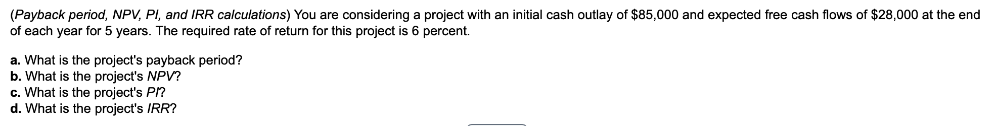Solved (Payback period, NPV, PI, and IRR calculations) You | Chegg.com