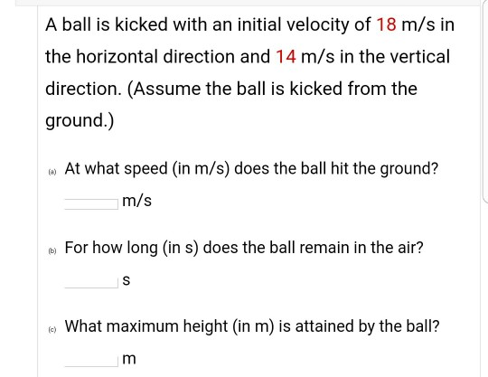 Solved A ball is kicked with an initial velocity of 18 m/s | Chegg.com