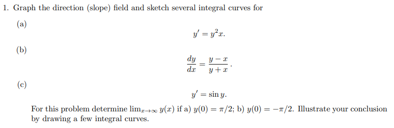 Solved Graph the direction (slope) ﻿field and sketch several | Chegg.com