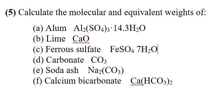 Solved (5) Calculate the molecular and equivalent weights | Chegg.com