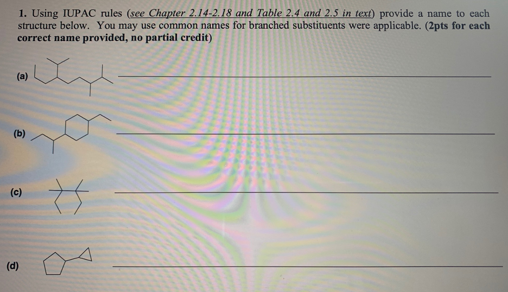 Solved 1. Using IUPAC rules (see Chapter 2.14-2.18 and Table | Chegg.com