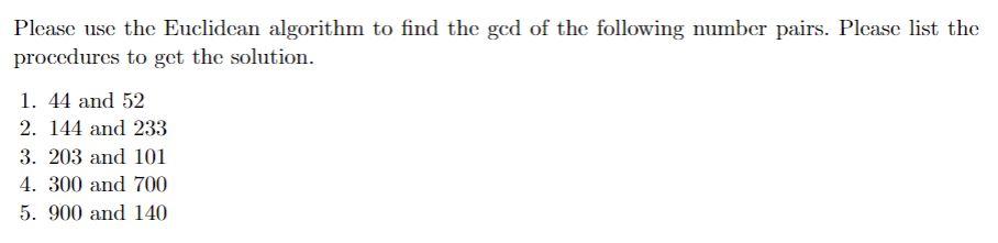 Solved Please use the Euclidean algorithm to find the god of | Chegg.com