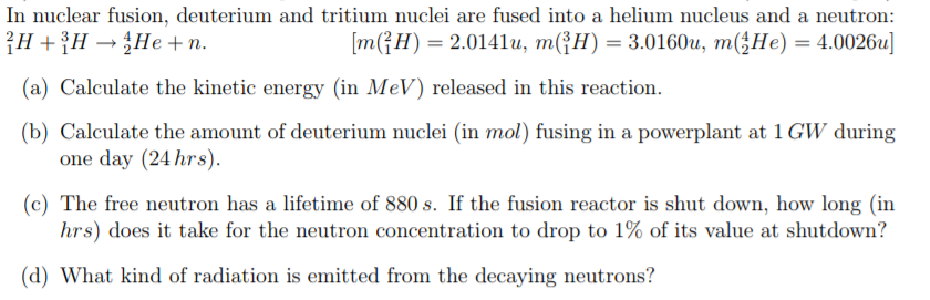 Solved In nuclear fusion, deuterium and tritium nuclei are | Chegg.com