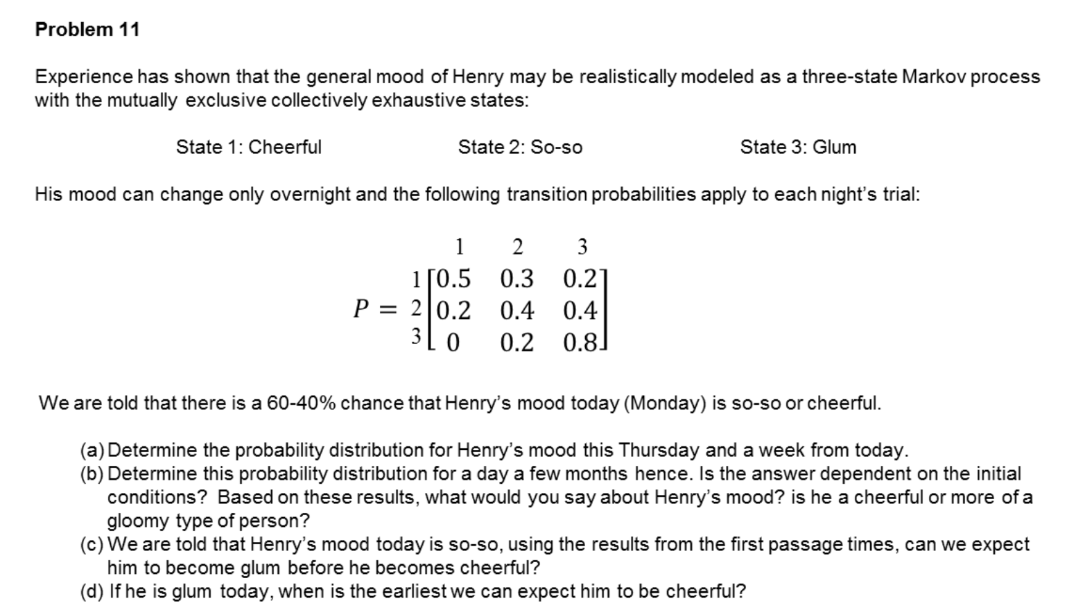 Solved Problem 11 Experience has shown that the general mood | Chegg.com