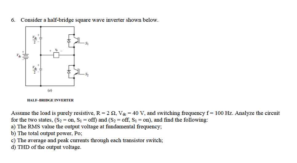 Solved 6. Consider a half-bridge square wave inverter shown | Chegg.com