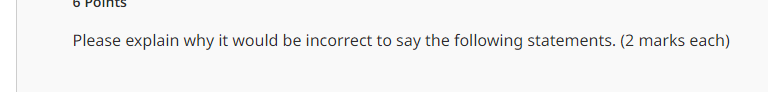 Solved Please explain why it would be incorrect to say the | Chegg.com
