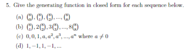 Solved 5. Give the generating function in closed form for | Chegg.com