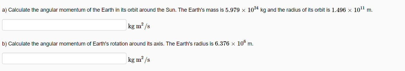 Solved a) Calculate the angular momentum of the Earth in its | Chegg.com