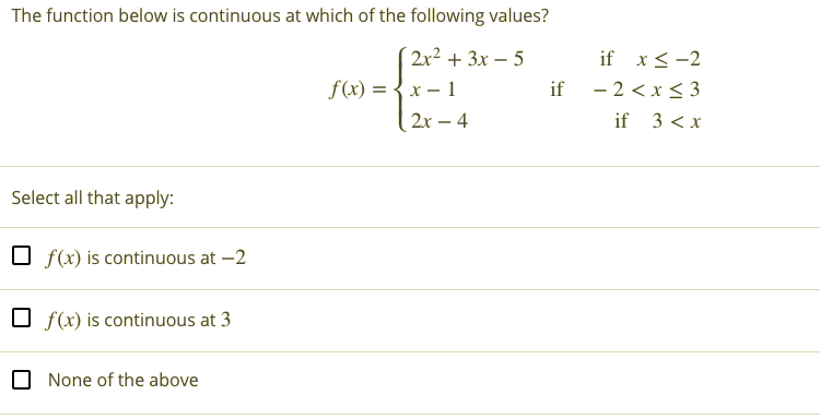 Solved The function below is continuous at which of the | Chegg.com