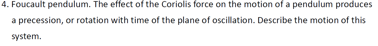 Solved 4. Foucault pendulum. The effect of the Coriolis | Chegg.com