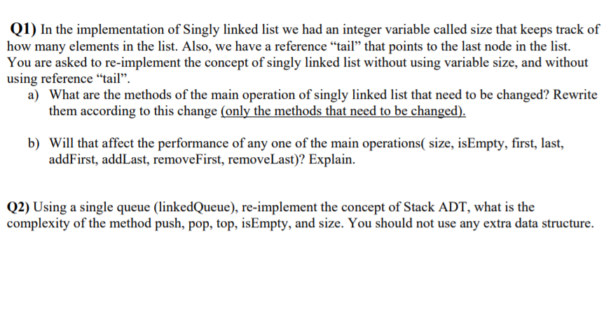 Solved Q1) In the implementation of Singly linked list we | Chegg.com