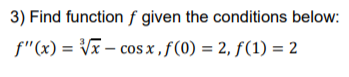 Solved 3) Find function f given the conditions below: | Chegg.com