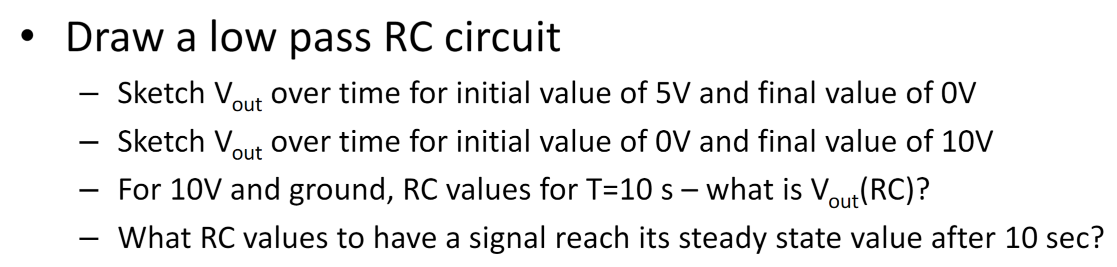 Solved - Draw a low pass RC circuit - Sketch Vout over time | Chegg.com