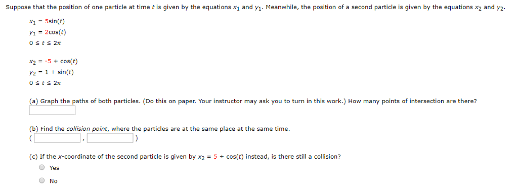 Solved Suppose That The Position Of One Particle At Time T