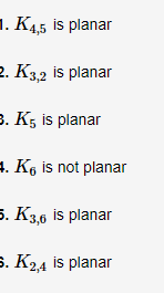 Solved 1. K4,5 is planar 2. K3,2 is planar K5 is planar K6 | Chegg.com