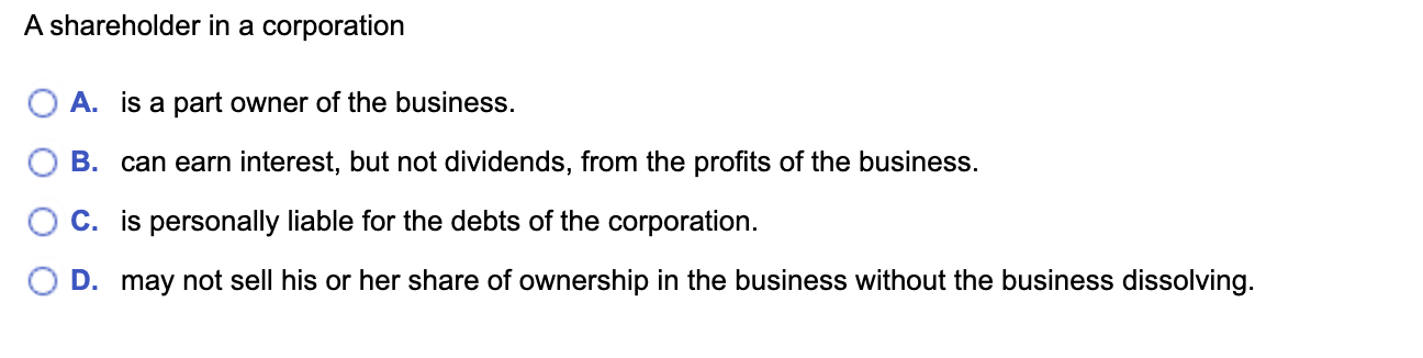 Solved A shareholder in a corporation A. is a part owner of | Chegg.com