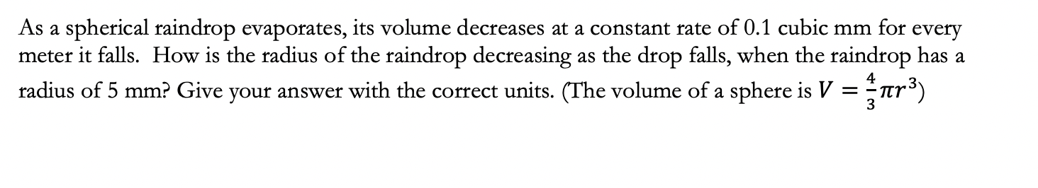 Solved As a spherical raindrop evaporates, its volume | Chegg.com