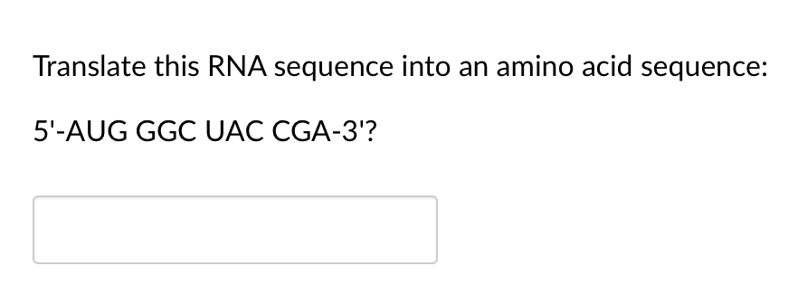 Solved Translate this RNA sequence into an amino acid | Chegg.com