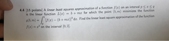 Solved A linear least squares approximation of a function | Chegg.com
