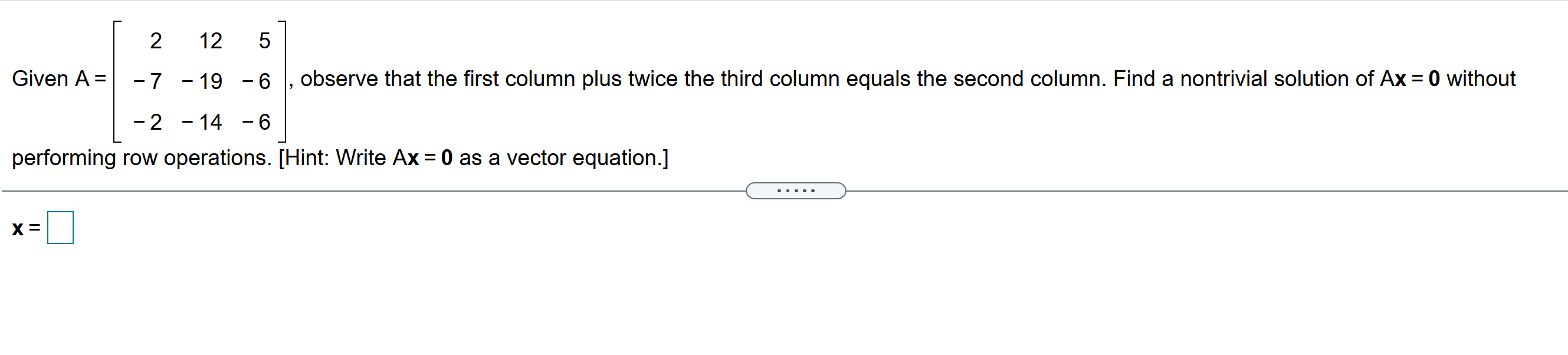 Solved 2 12 5 Given A= -7 - 19 -6 observe that the first | Chegg.com