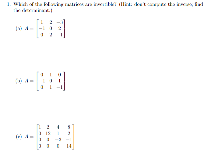 Solved 1. Which of the following matrices are invertible? | Chegg.com