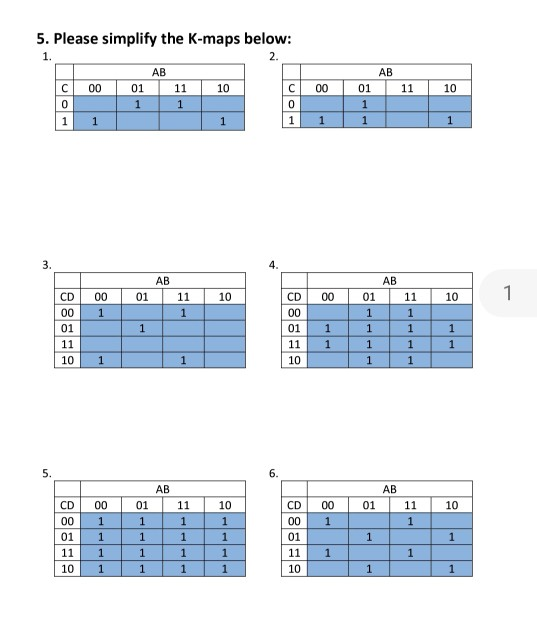 Solved 5. Please simplify the K-maps below: 1. AB АВ | Chegg.com